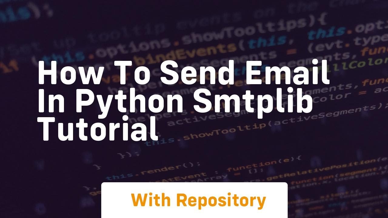 How To Send Email In Python Smtplib Tutorial Youtube