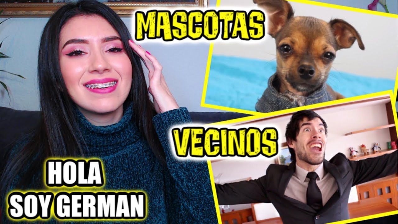Reaccionando A Hola Soy German Las Mascotas Y Los Vecinos Youtube