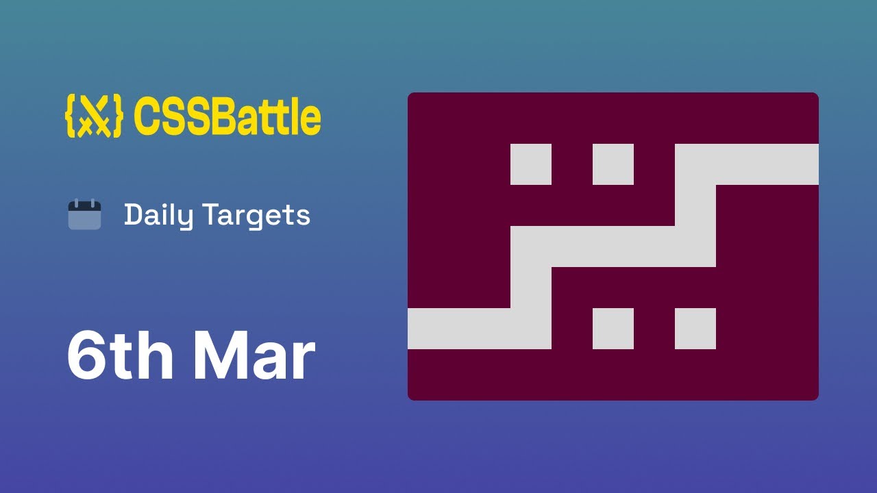 Css Battle Daily Target 6th March 2024 Solution Css Challenge Youtube
