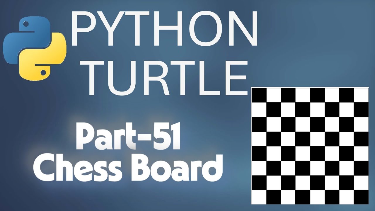 Python Turtle Chess Board Tutorial Python For Beginners Step By Step