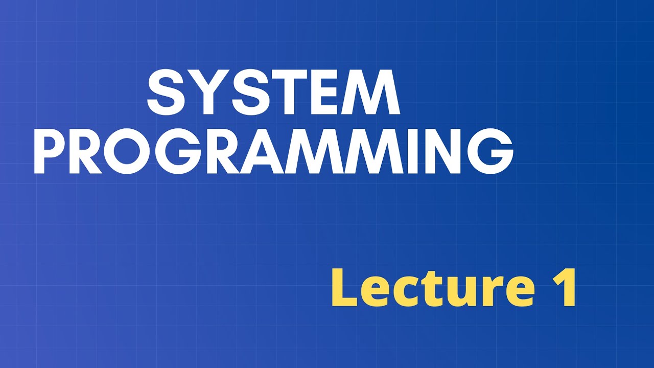 System Programming Tutorial рџ ґ Lecture 1 Youtube