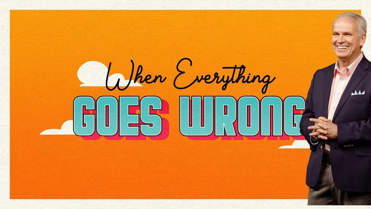 When Everything Goes Wrong Youtube