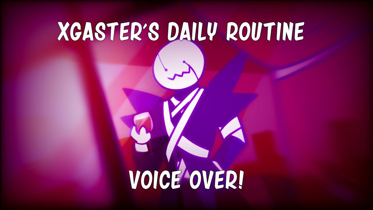 Xgaster S Daily Routine Voice Over Youtube