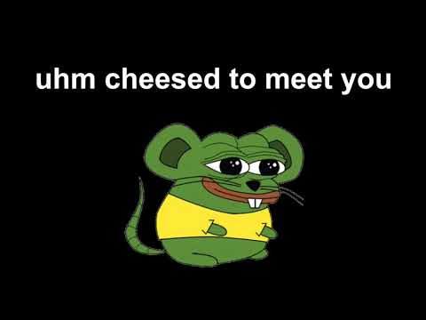 Uhm Cheesed To Meet You Cheesed To Meet You Know Your Meme