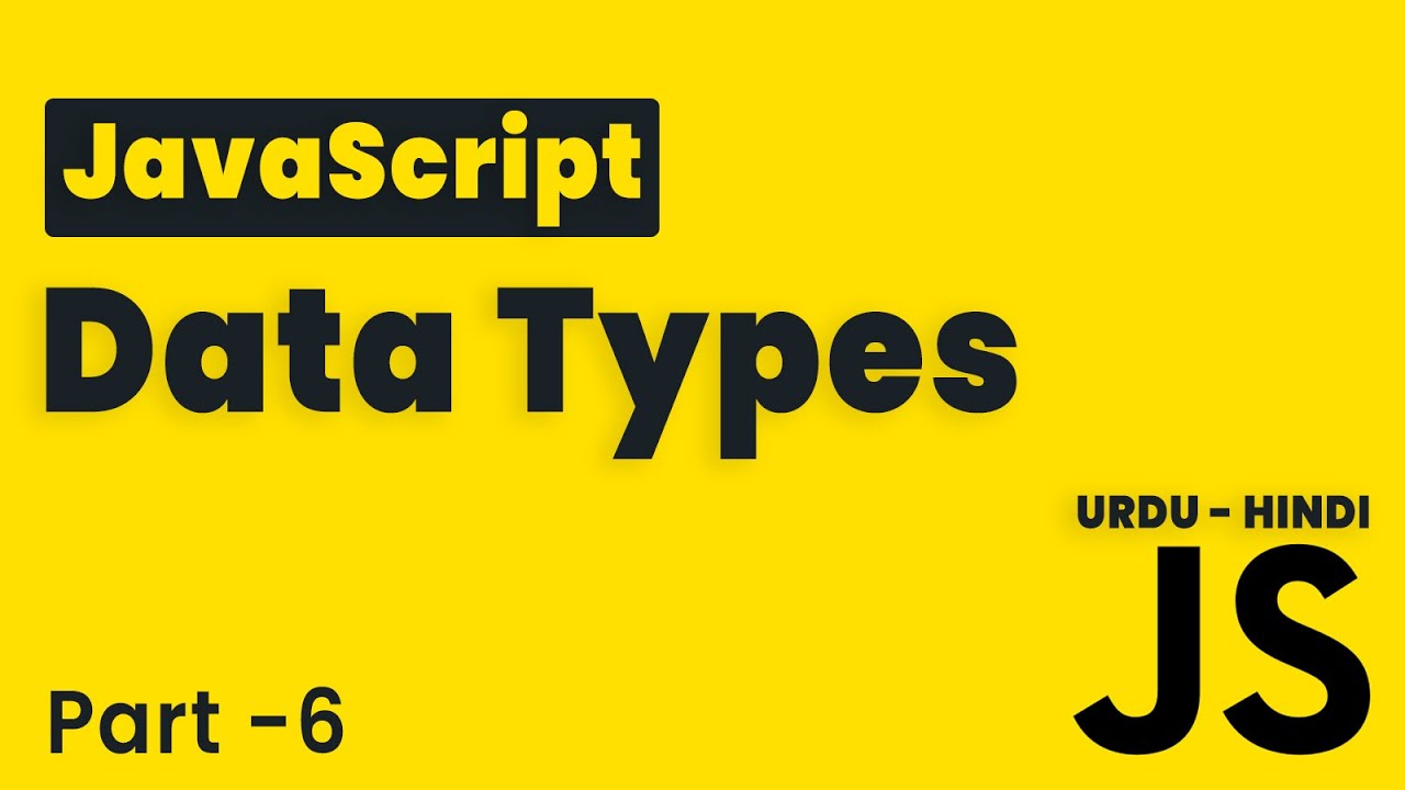 Javascript Data Types Lesson 6 Javascript Tutorial Beginning To