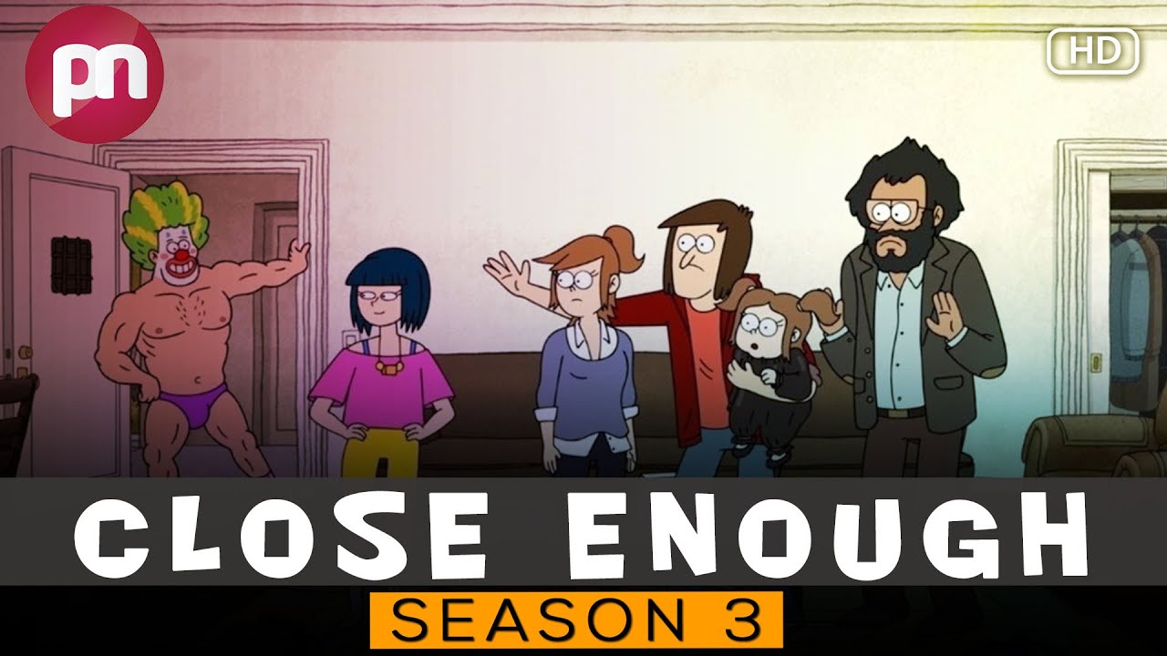 Close Enough Season 3 Release Date Cast Plot Trailer Premiere