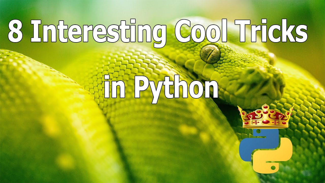 Learn Python 8 Interesting Cool Tricks In Python Programming Youtube