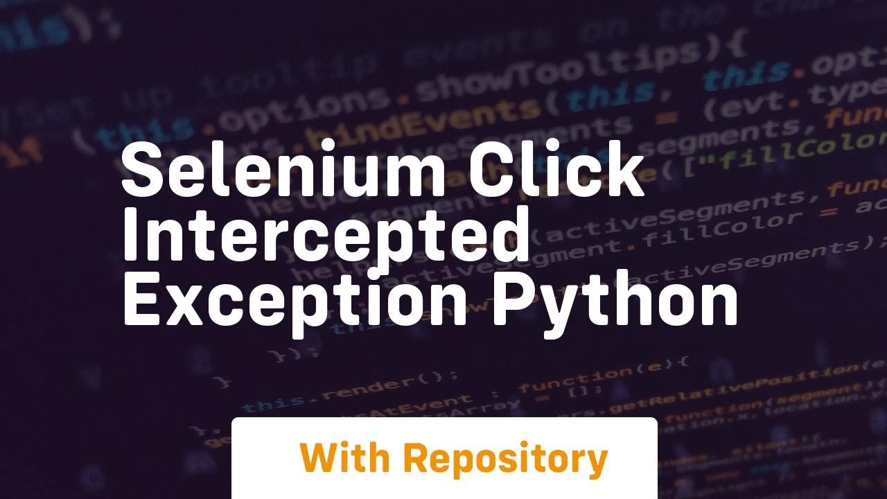 Selenium Click Intercepted Exception Python Youtube