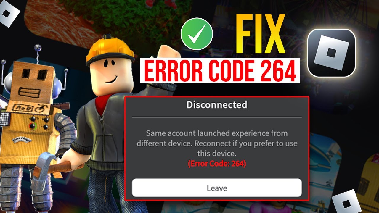 How To Fix Roblox Error Code 264 Fix Disconnected Error Code 264 In