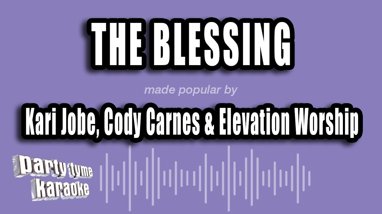 Kari Jobe Cody Carnes Elevation Worship The Blessing Karaoke