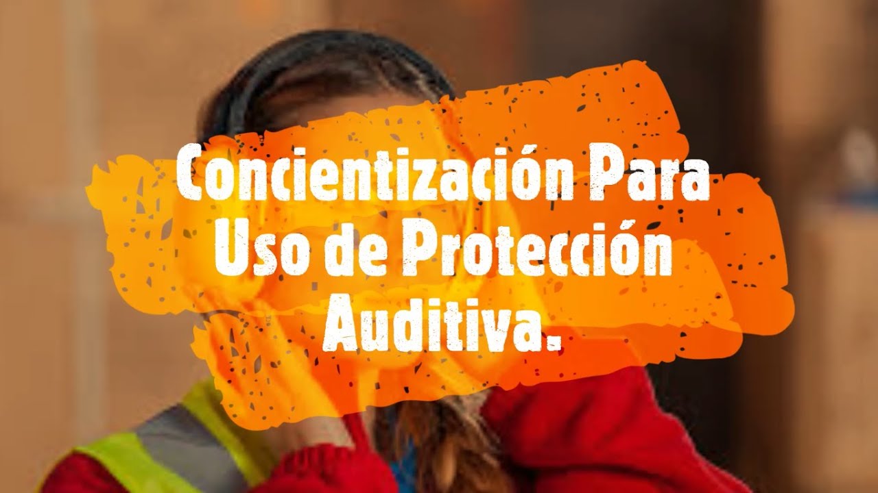 Charla De 5 Minutos Concientización Para Uso De Protección Auditiva