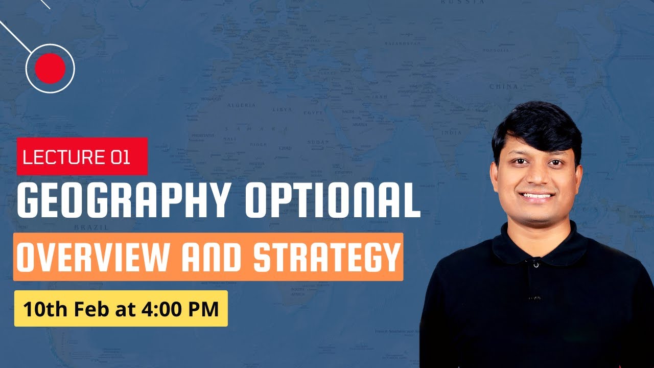 Geography Optional Upsc Lecture 01 Overview And Strategy Youtube