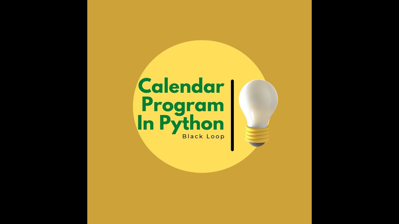 How To Create Calendar Program In Python Language Python Program