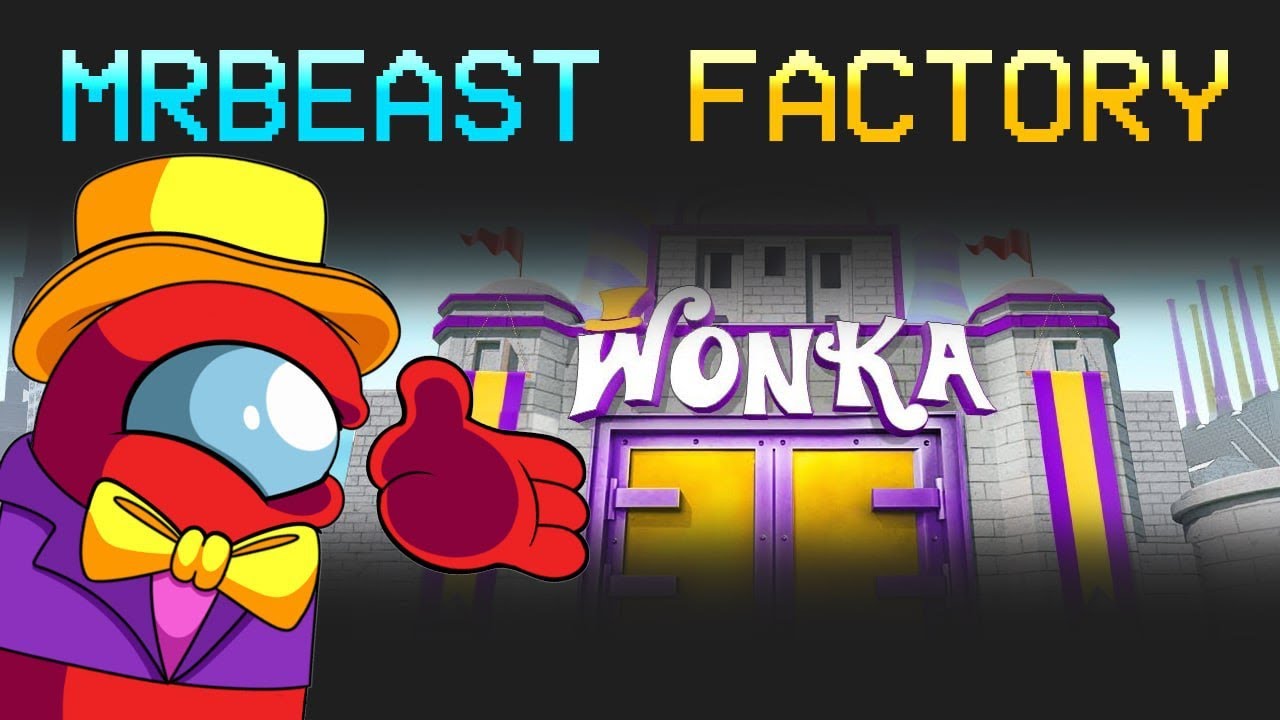 Mr Beast Willy Wonka S Chocolate Factory In Among Us Youtube