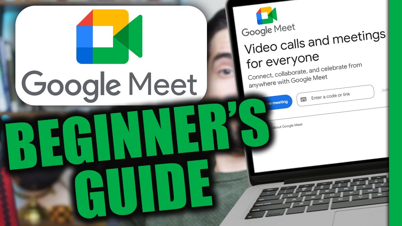 How To Use Google Meet Beginner S Guide 2026 Youtube