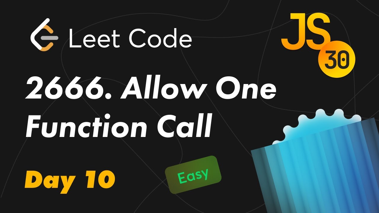 2666 Allow One Function Call Leetcode Easy 30 Days Of Javascript