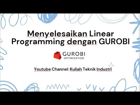 Linear Programming Menggunakan Solver Gurobi Youtube