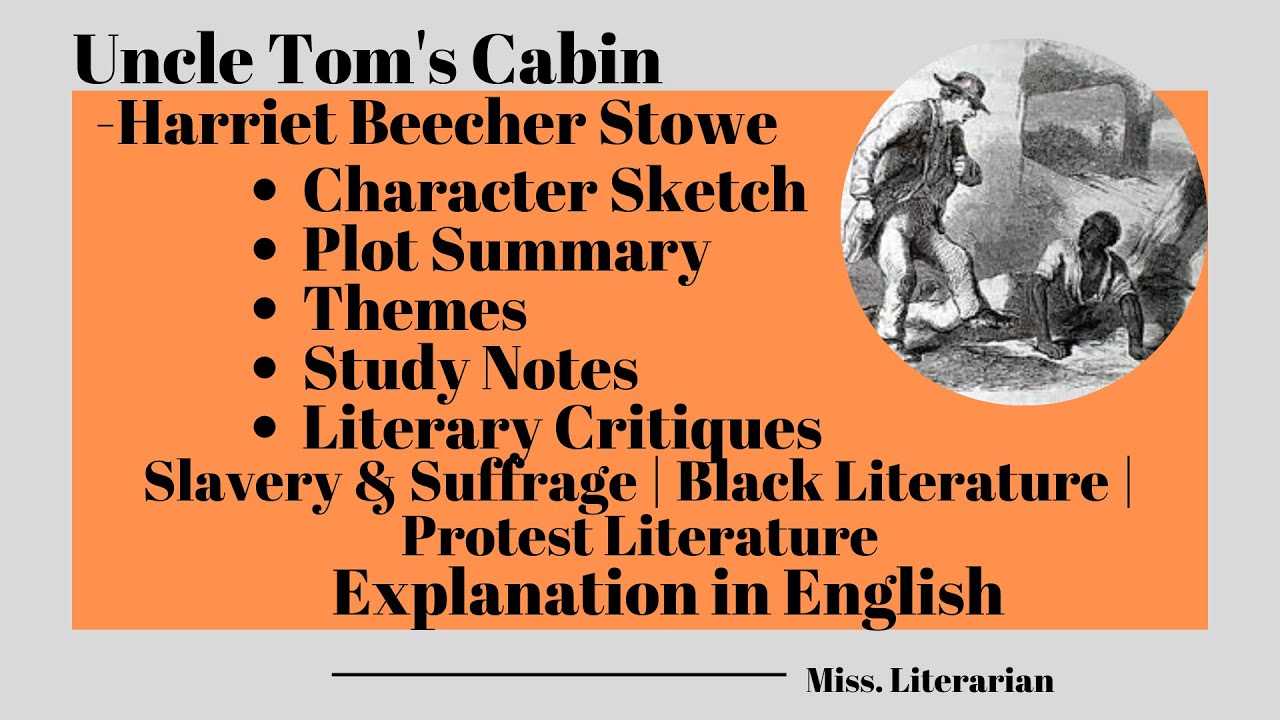 Uncle Tom S Cabin By Harriet Beecher Stowe Summary Themes Notes