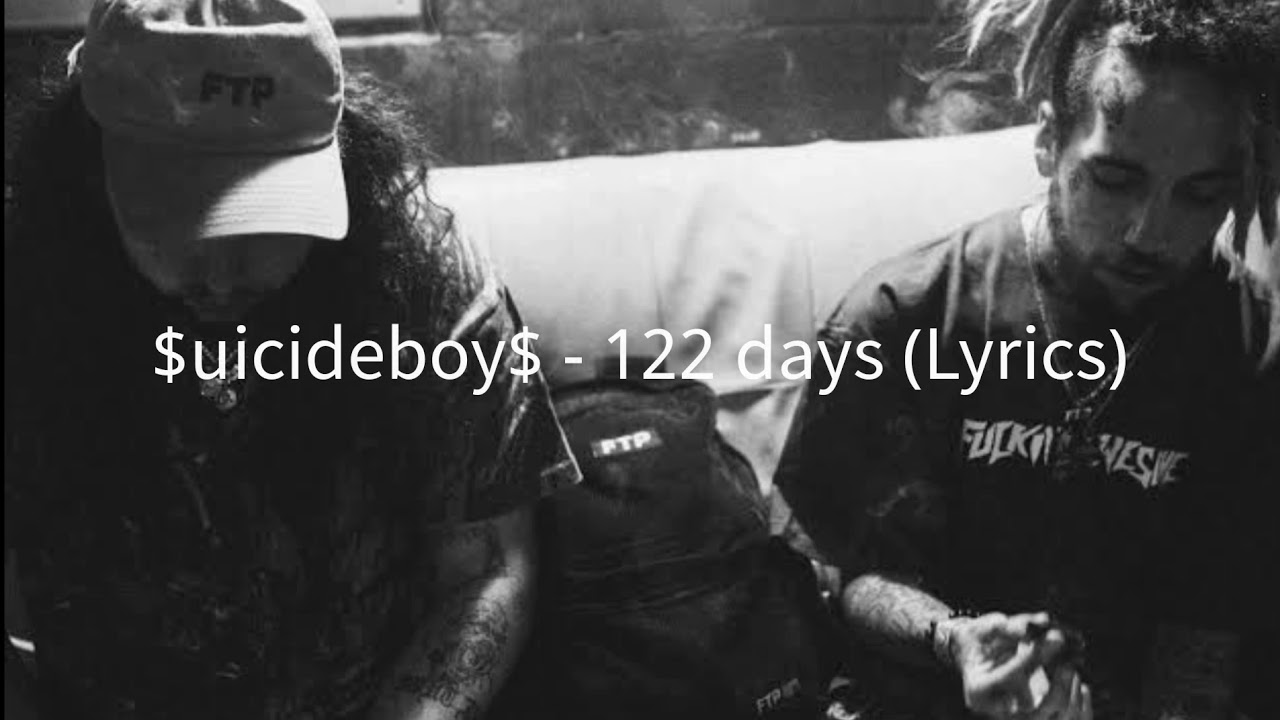Uicideboy 122 Days Lyrics Youtube