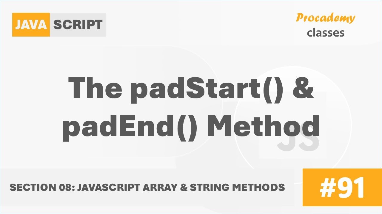 91 The Padstart Padend Method Array String Methods A