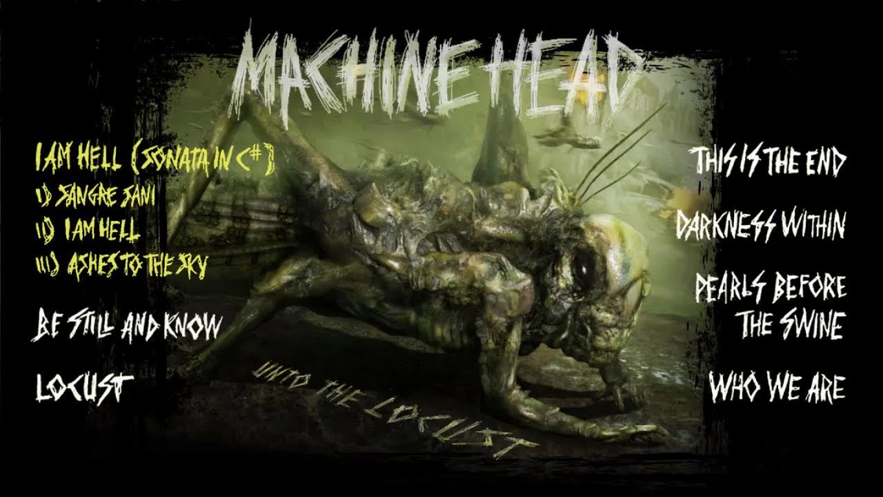 Machine Head Unto The Locust Official Full Album Stream Youtube