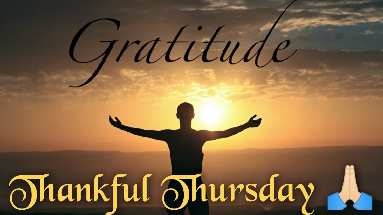 Thankful Thursdays Showing Gratitude Youtube