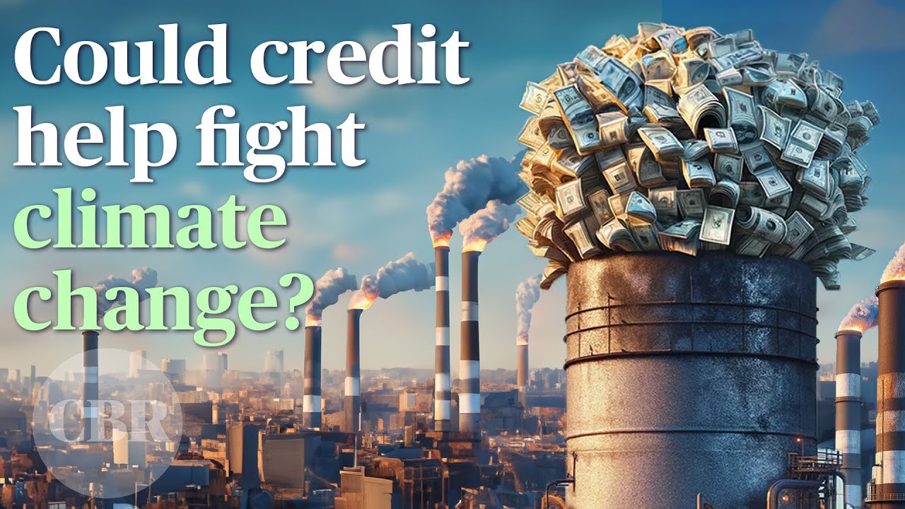 How Expanding Credit Could Help Fight Climate Change Youtube
