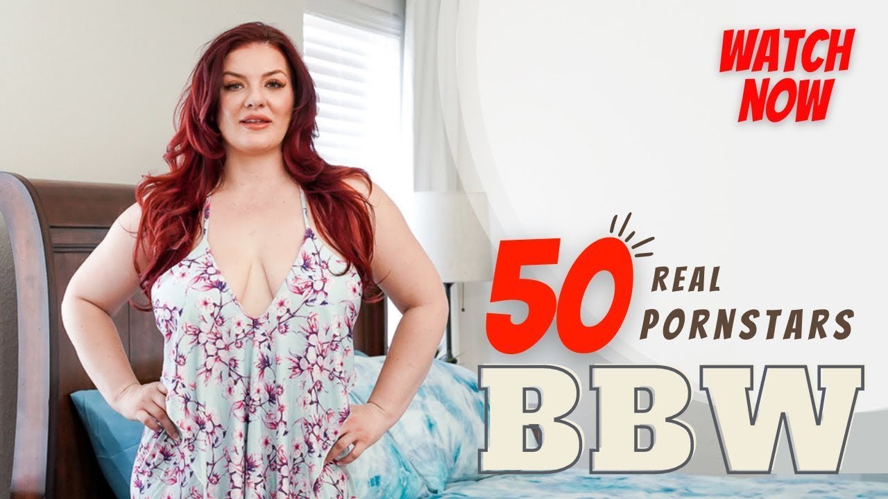 Top 50 Real Bbw Pornstars Hottest Big Beautiful Women Fat Chubby