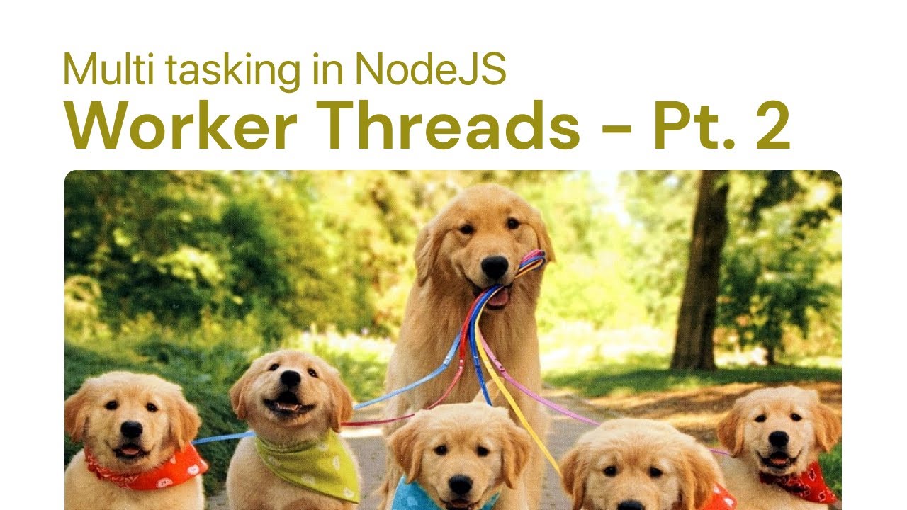 Multitasking In Nodejs Worker Threads Part 2 Youtube