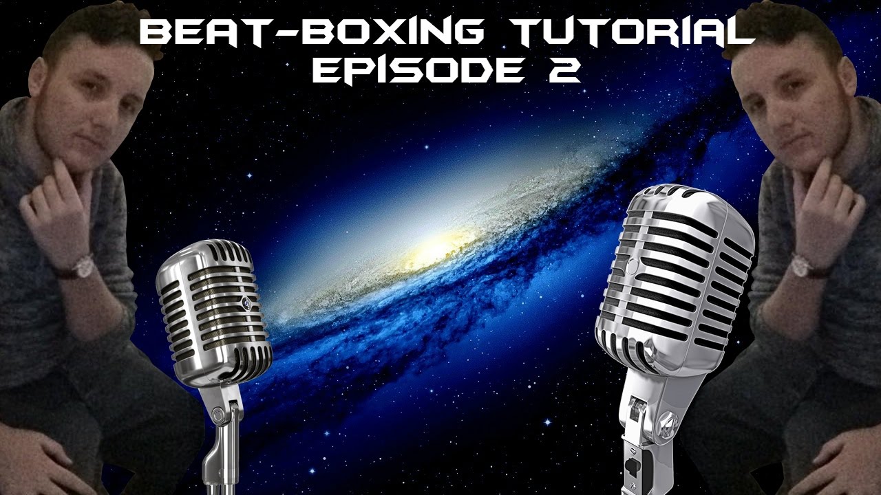 Beat Boxing Tutorials Episode 2 Easy Youtube