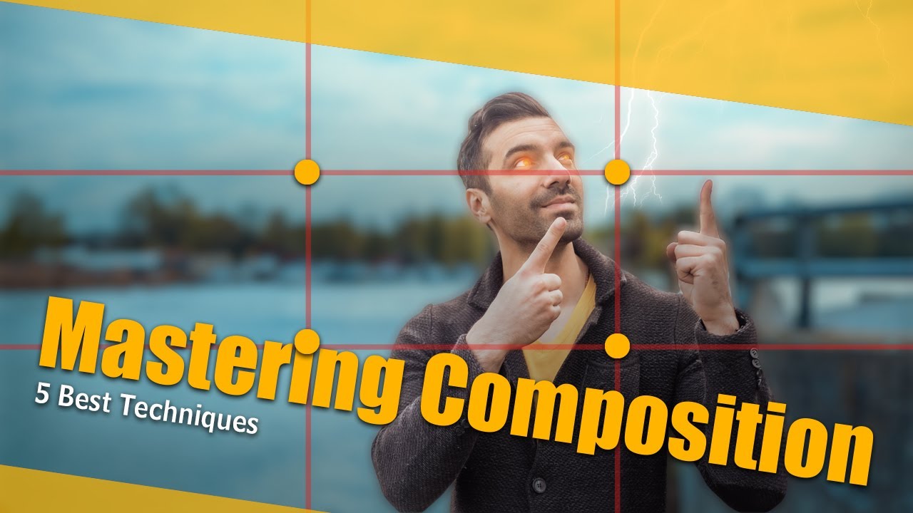 Mastering Composition 5 Best Techniques Examples Lesson 6 Youtube