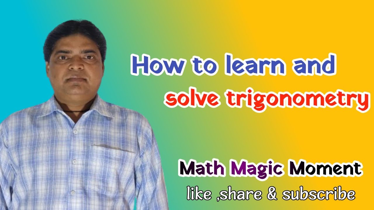 How To Learn And Solve Trigonometry Youtube