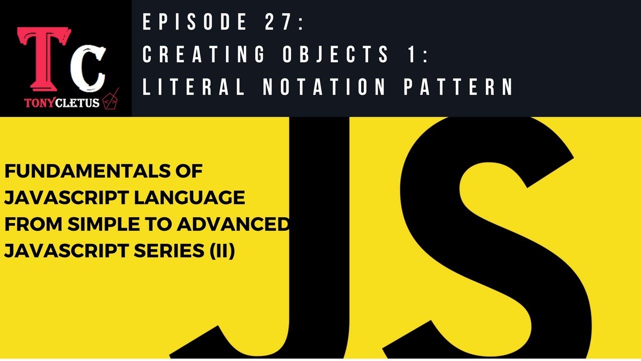 Fundamentals Of Javascript Language Episode 27 Creating Objects 1