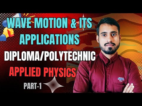 Wave Motion And Its Applications Part 1 Diploma Physics Polytechnic