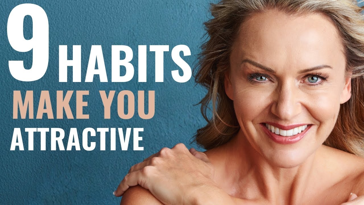 9 Socially Attractive Habits How To Be Attractive Silently Youtube
