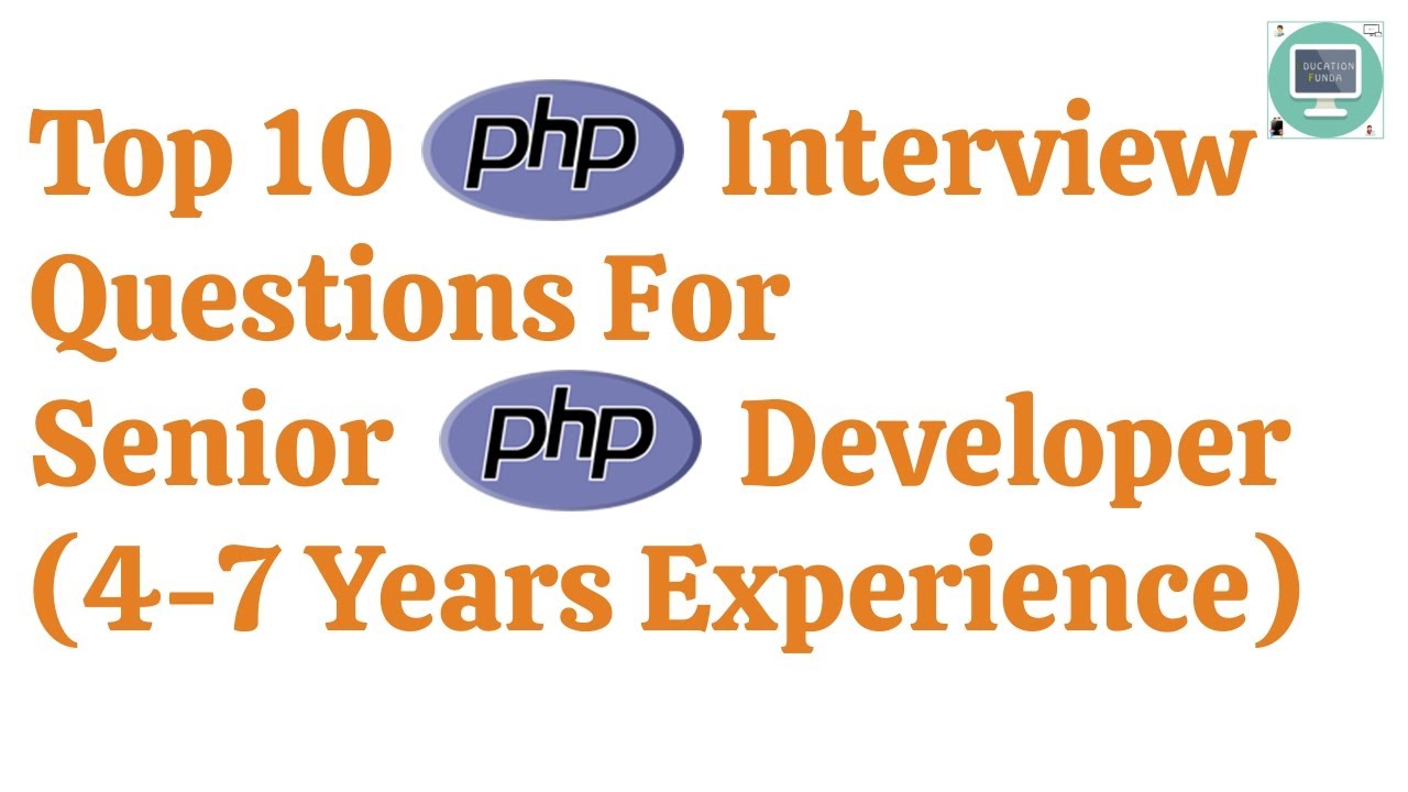 Top 10 Senior Php Developer Interview Questions Education Funda Youtube