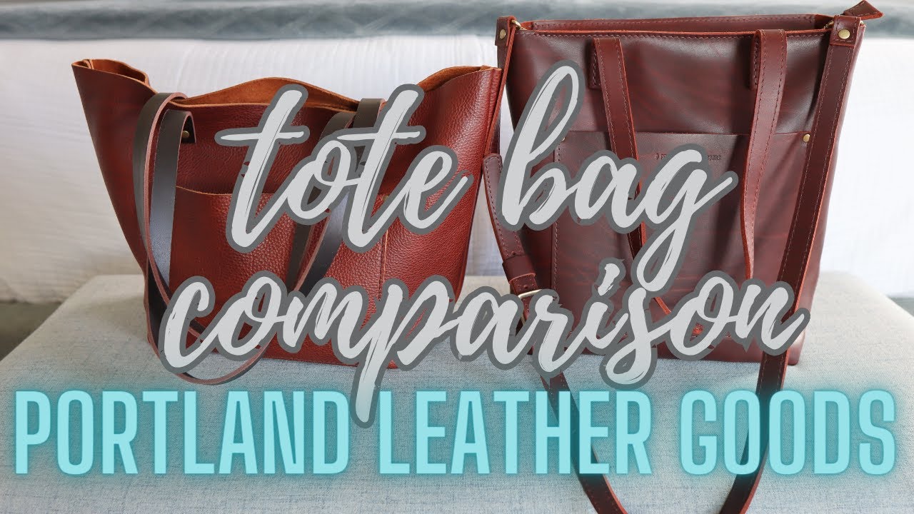Portland Leather Goods Leather Tote Vs Crossbody Tote Bag Comparison