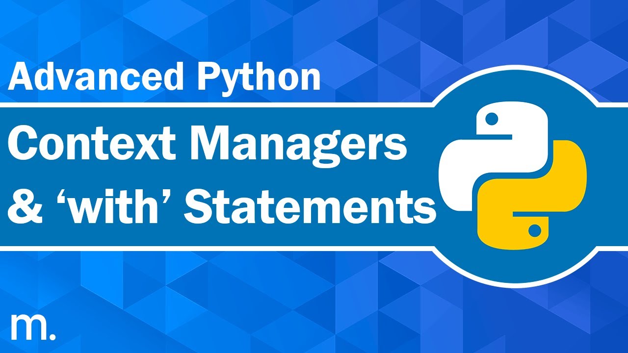 Understanding Context Managers With Statements Advanced Python