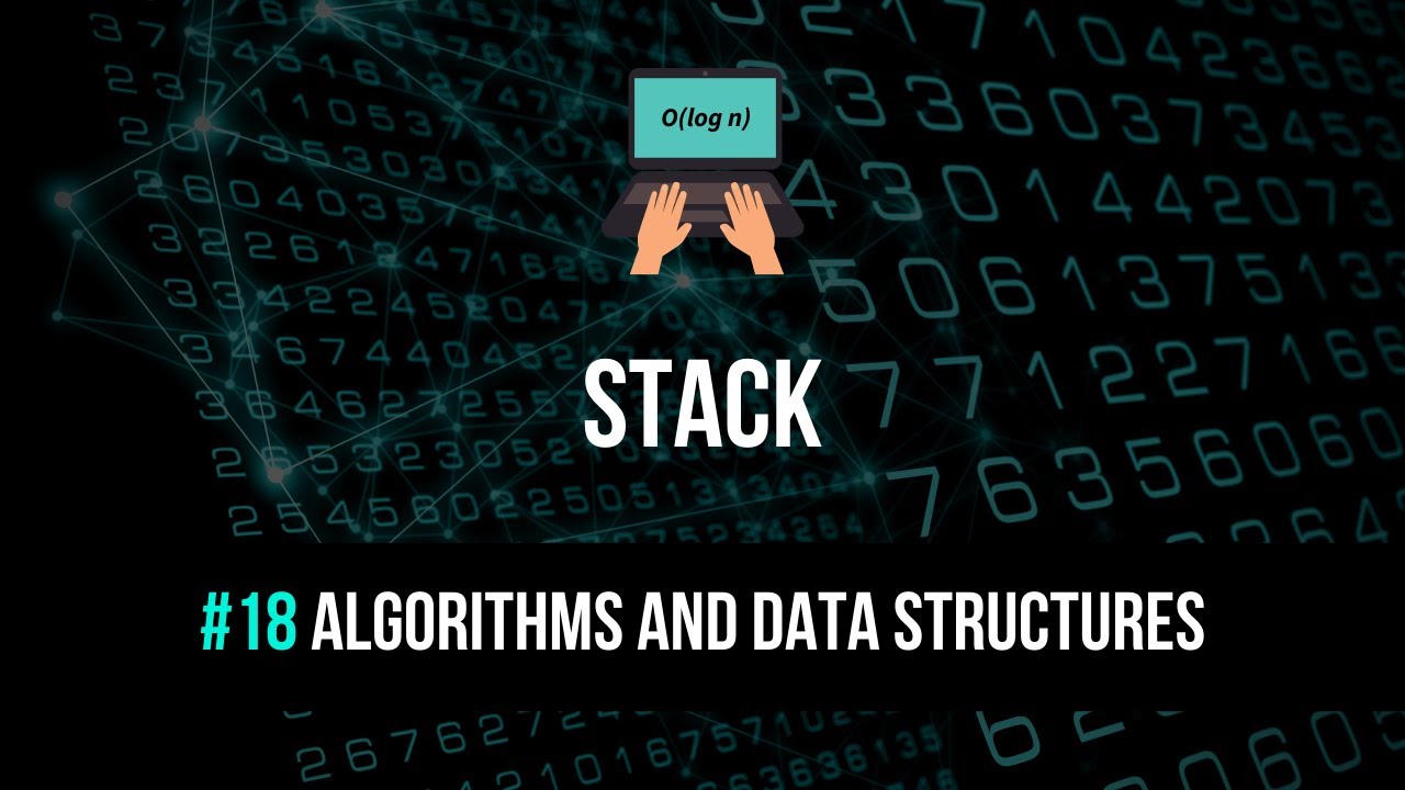 Stack Explained Algorithms Data Structures 18 Youtube