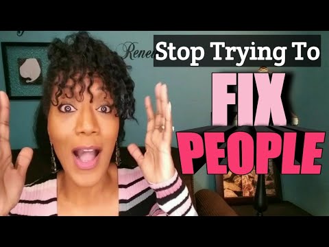 Stop Trying To Fix People Youtube