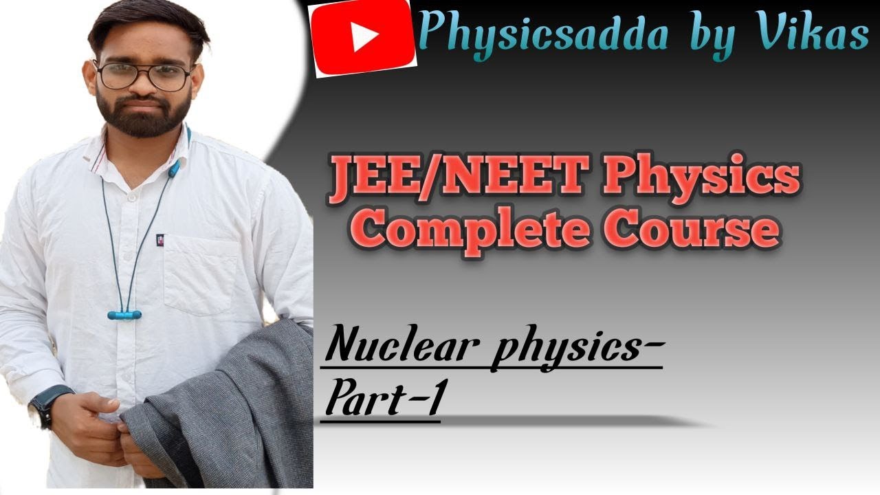 Jee Neet Nuclear Physics Part 1 Youtube