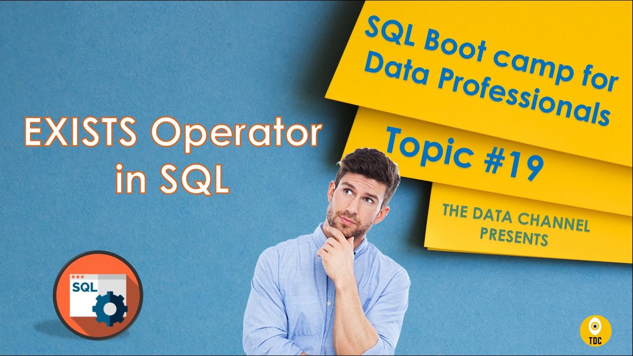 Exists Operator In Sql Sql For Data Professionals Topic 19 Youtube