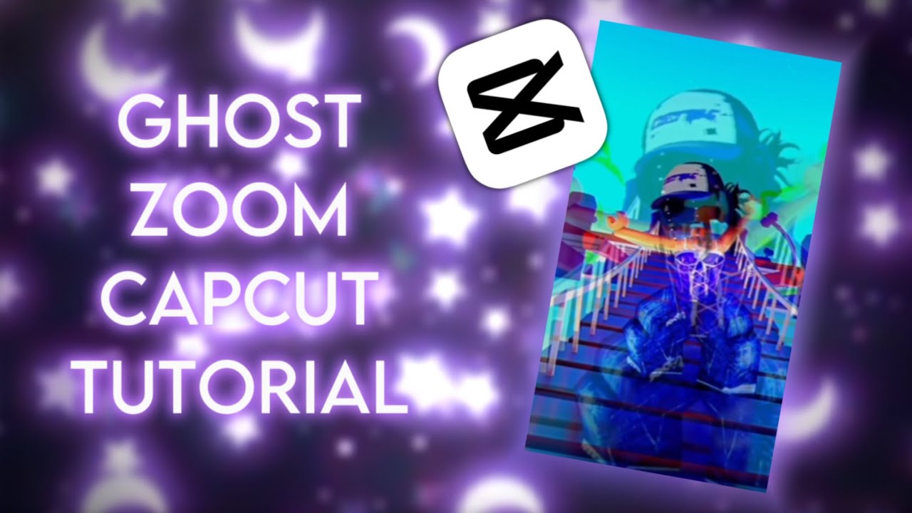 Ghost Zoom Capcut Tutorial Youtube