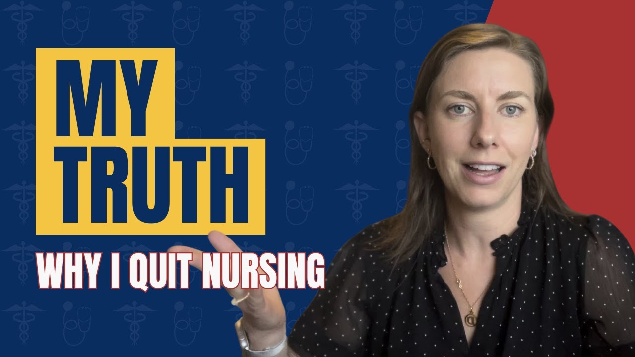 Why I Quit Nursing The Real Story Youtube