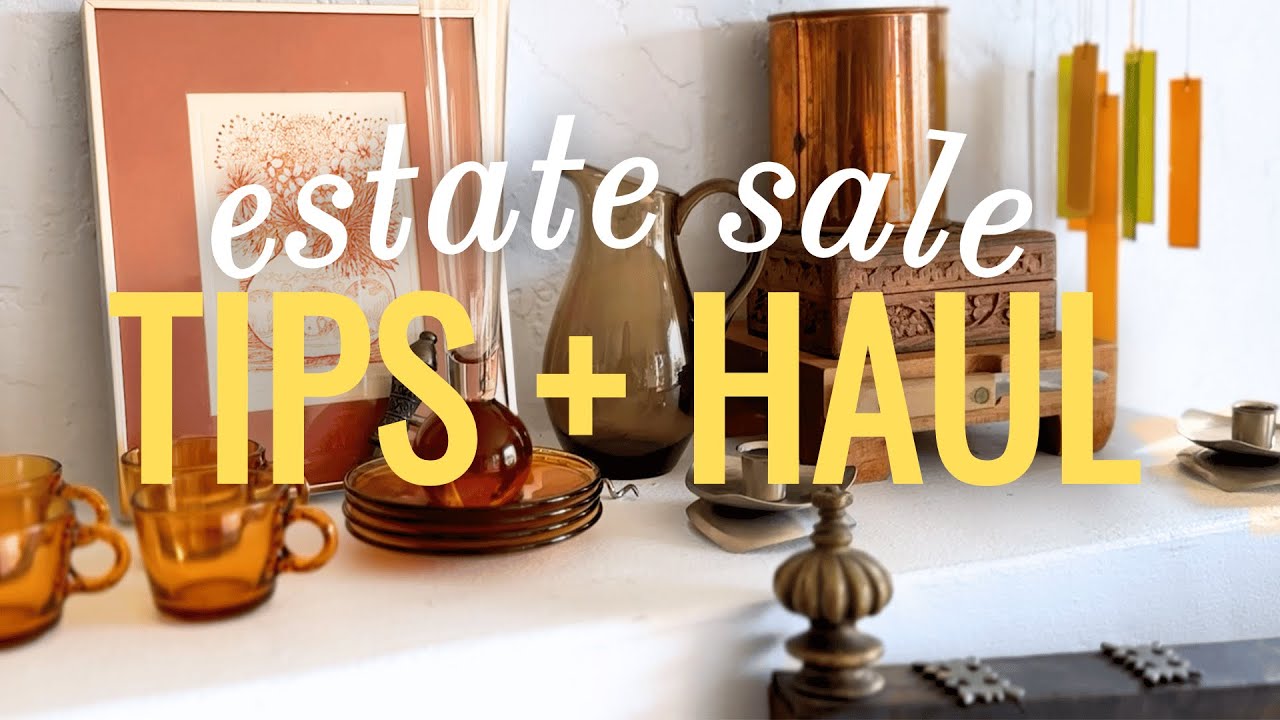 7 Estate Sales Tips For How To Score Chic Affordable Home Decor