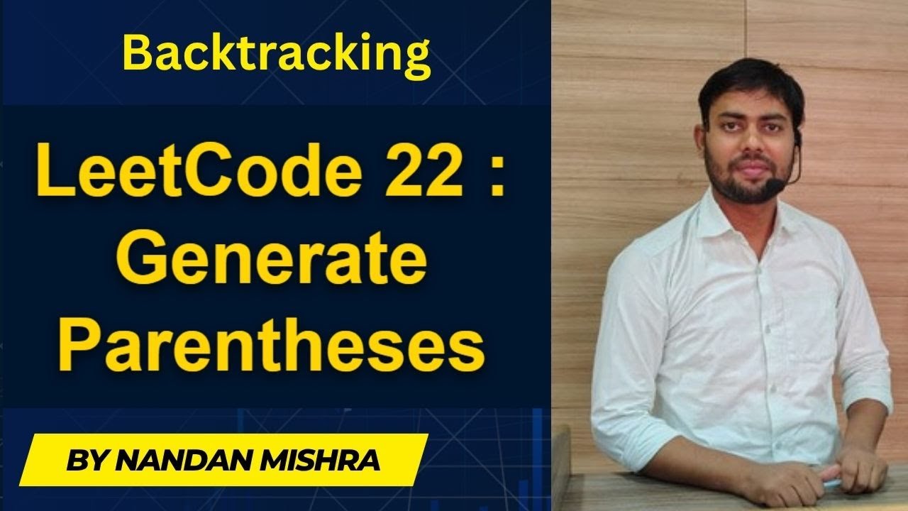 Leetcode 22 Generate Parentheses Backtracking Explained With