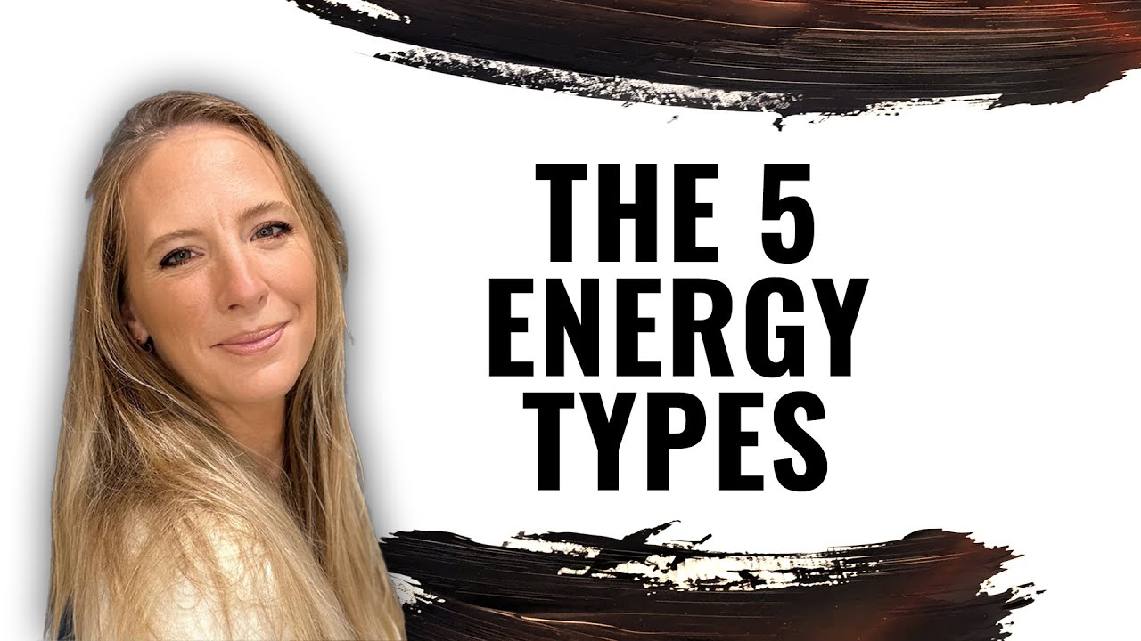The 5 Energy Types Youtube