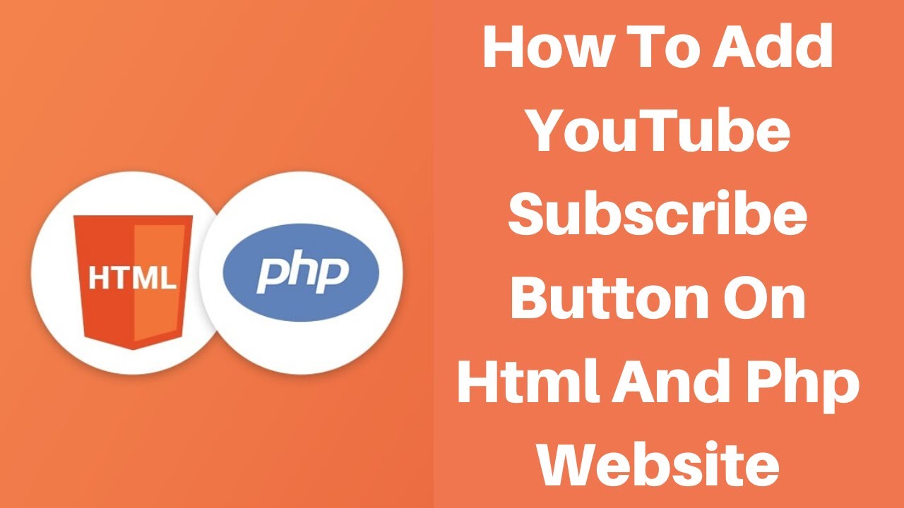 How To Add Youtube Subscribe Button On Html And Php Website Youtube