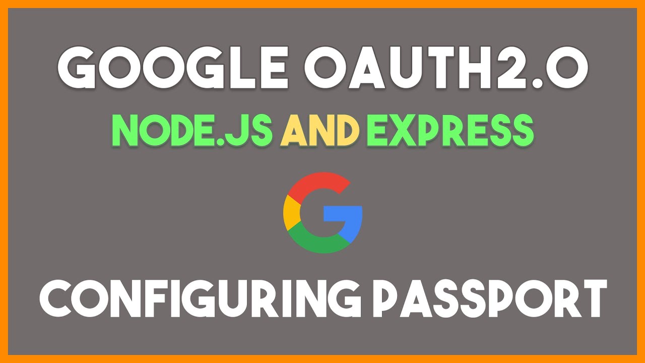 Google Oauth 2 0 With Node Js Express And Passport 3 Youtube