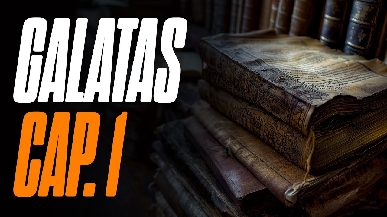 Gálatas Capítulo 1 Youtube